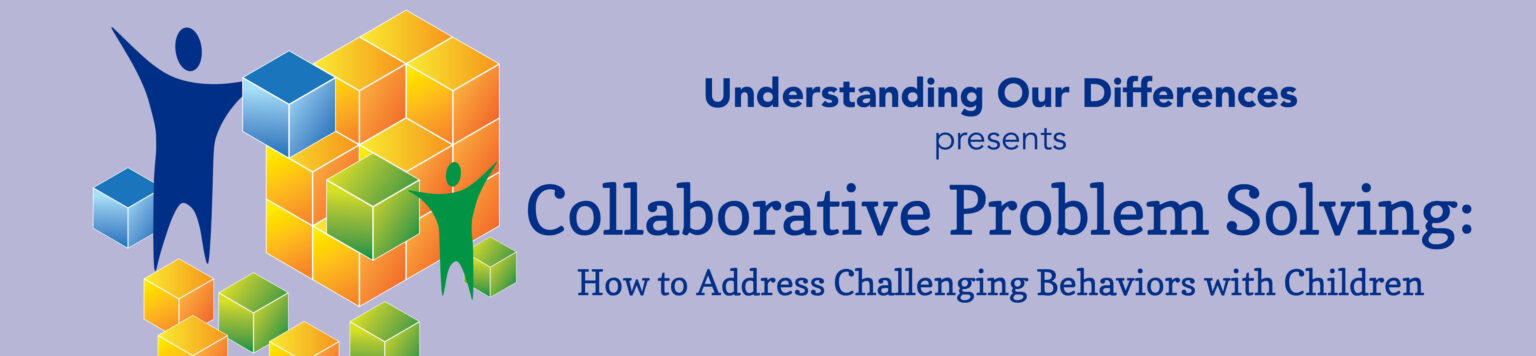 Events-Collaborative Problem Solving Webinar - Understanding Our Differences
